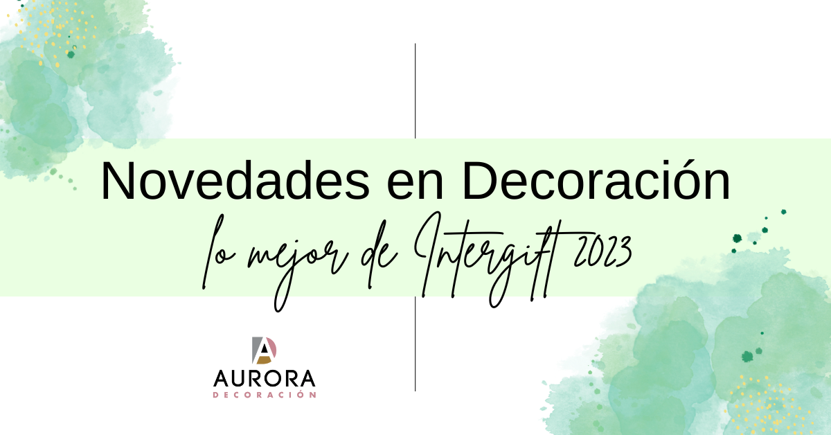 Novedades en decoración: lo mejor del evento Intergift 2023